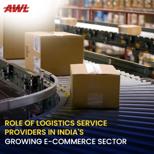 Logistics Service Providers in India’s E-commerce Growth | AWL